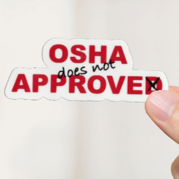 Durable, vinyl, die-cut, OSHA Does Not Approve Sticker – Ollie's
